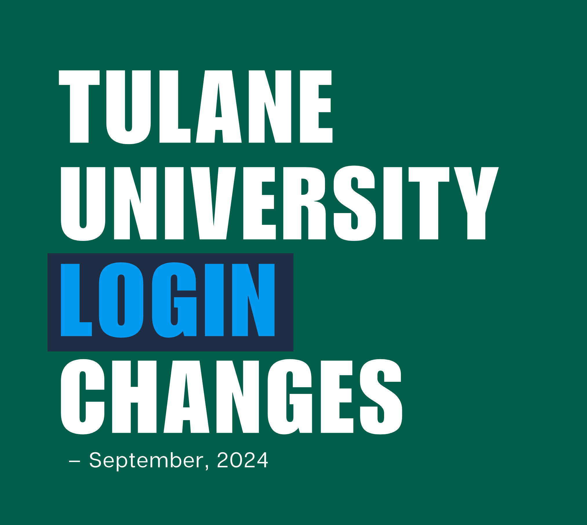 Tulane University Login Changes – September, 2024 | Tulane University ...